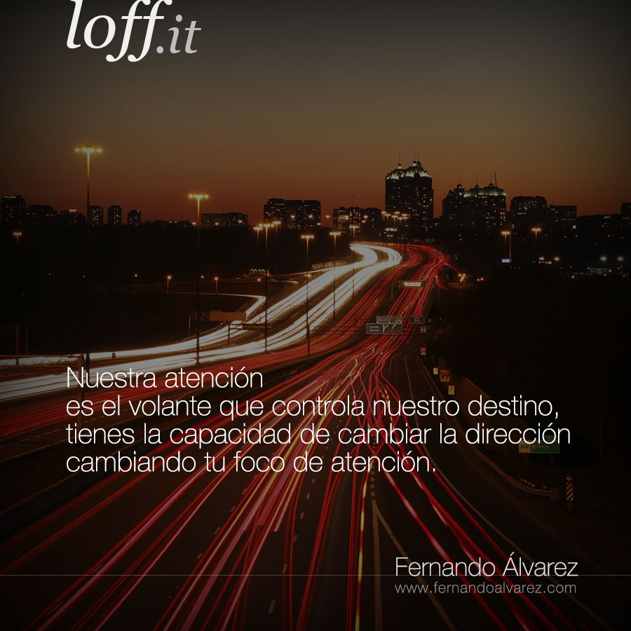 Quien controla tu vida, controla tu destino, toma las riendas. - LOFF.IT